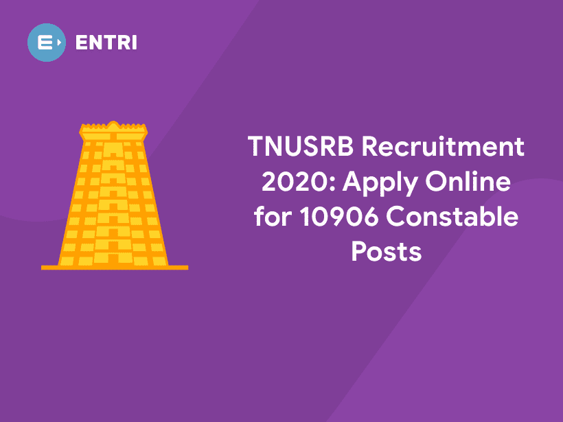 TNUSRB Recruitment 2020 - 10906 Constable Posts - Entri