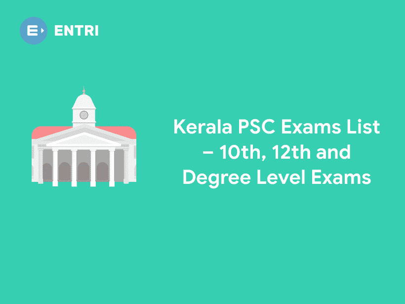 Kerala PSC Exams List - 10th, 12th and Degree Level Exams - Entri Blog