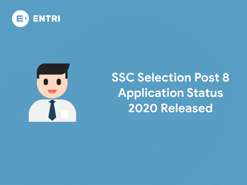 SSC Selection Post 8 Application Status 2020 Released - Entri Blog
