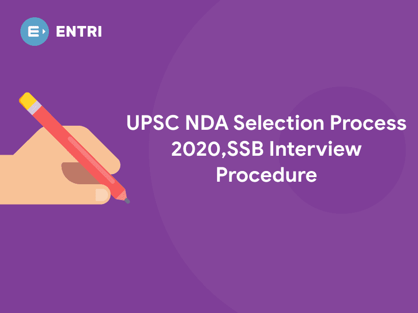 UPSC NDA 2020 - Selection Process, SSB Interview - Entri