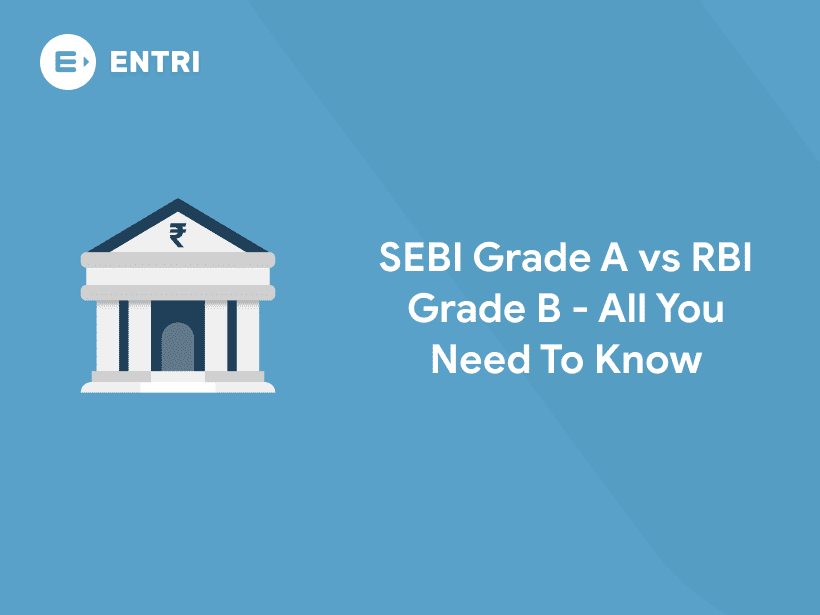 SEBI Grade A vs RBI Grade B - All You Need to Know - Entri Blog