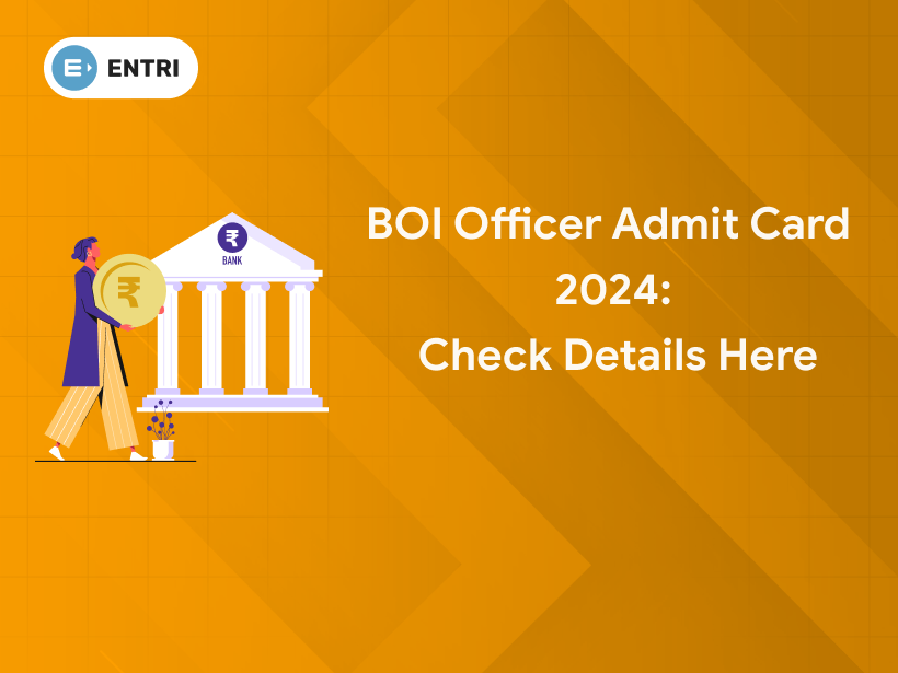 Bank of India Admit Card 2024 - Download BOI Hall Ticket Here - Entri Blog