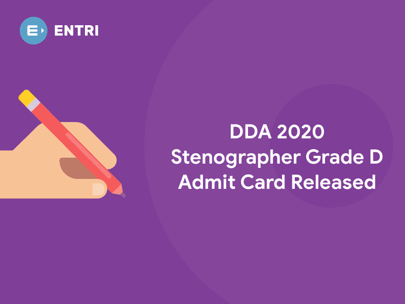 DDA Stenographer Grade D Admit Card 2020 Released - Entri Blog