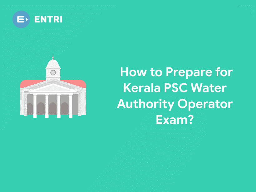 How to Prepare for Kerala PSC Water Authority Operator Exam?