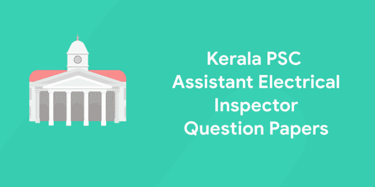Kerala PSC Assistant Electrical Inspector Previous Question Paper