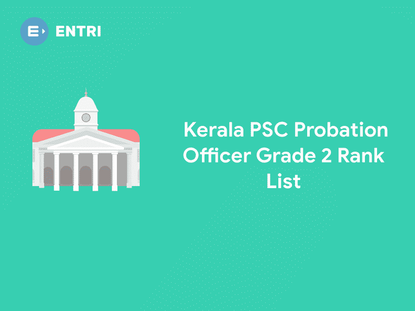 Kerala PSC Probation Officer Grade 2 Rank List - Entri Blog