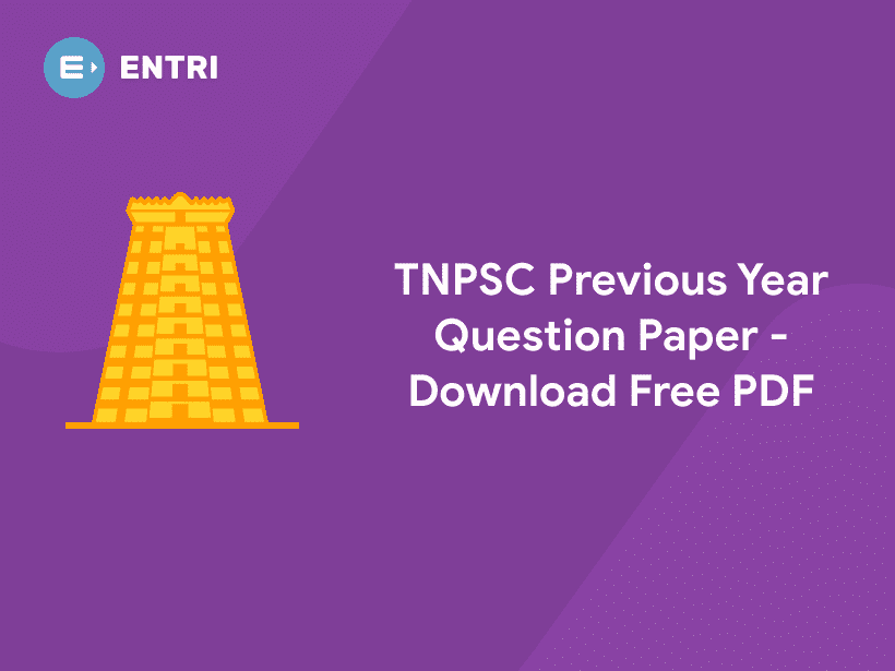 TNPSC Previous Year Question Paper - Download Free PDF - Entri Blog
