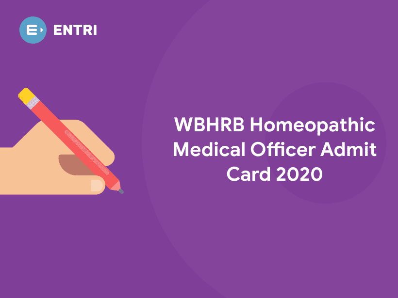 WBHRB Homeopathic Medical Officer Admit Card 2020 - Entri Blog