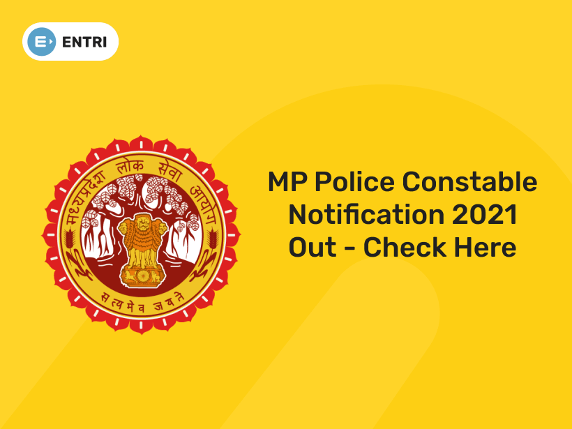 MP Police Constable Exam Notification 2021 - Entri Blog