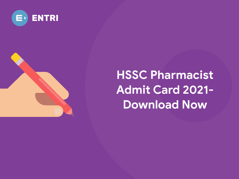 HSSC Pharmacist Admit Card 2021 - Download Here - Entri Blog