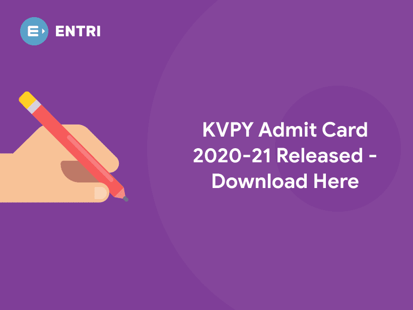 KVPY Admit Card 2020-21 Released - Download Here - Entri Blog