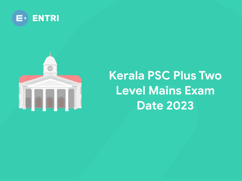 Kerala PSC Plus Two Level Preliminary Exam Date 2021 Announced - Entri Blog