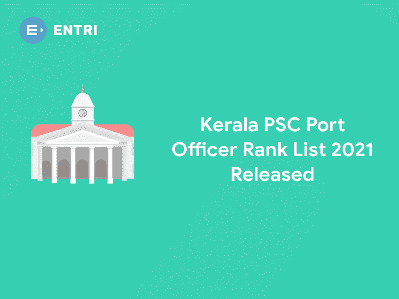 Kerala PSC Port Officer Rank List 2021 Released - Entri Blog
