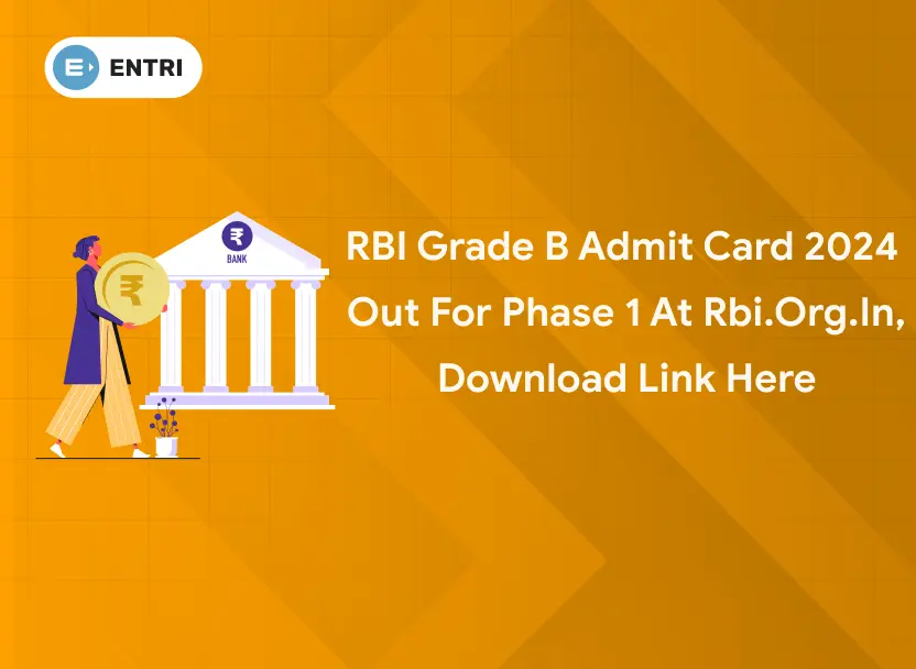 RBI Grade B Phase 1 Admit Card 2024 Out: Download Here