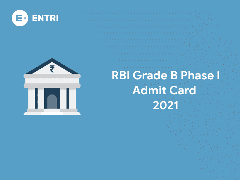RBI Grade B Phase 1 Admit Card 2021 Out: Download Here - Entri Blog