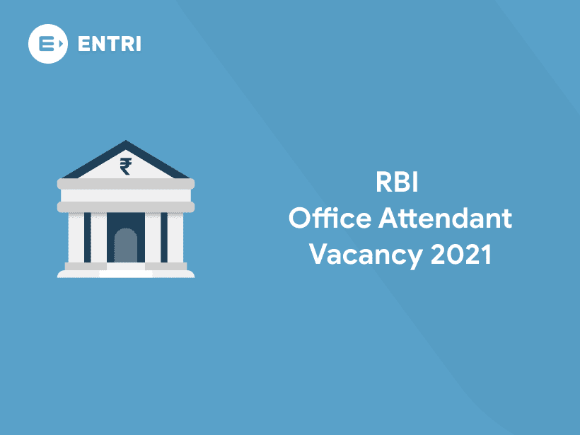RBI Office Attendant Vacancy 2021 - Entri Blog