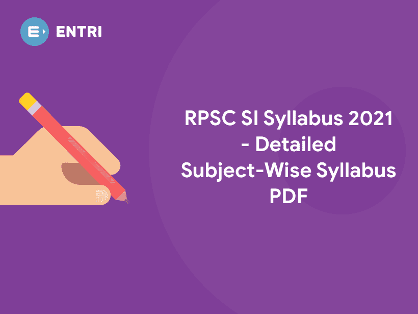 RPSC SI Syllabus 2021 - Subject-Wise Syllabus PDF - Entri Blog