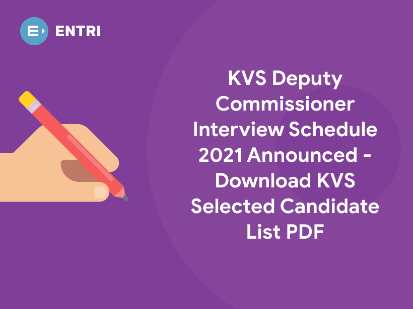 KVS Deputy Commissioner Interview Schedule 2021 - Entri Blog