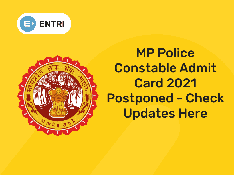 MP Police Constable Admit Card 2021 Exam Postponed - Entri