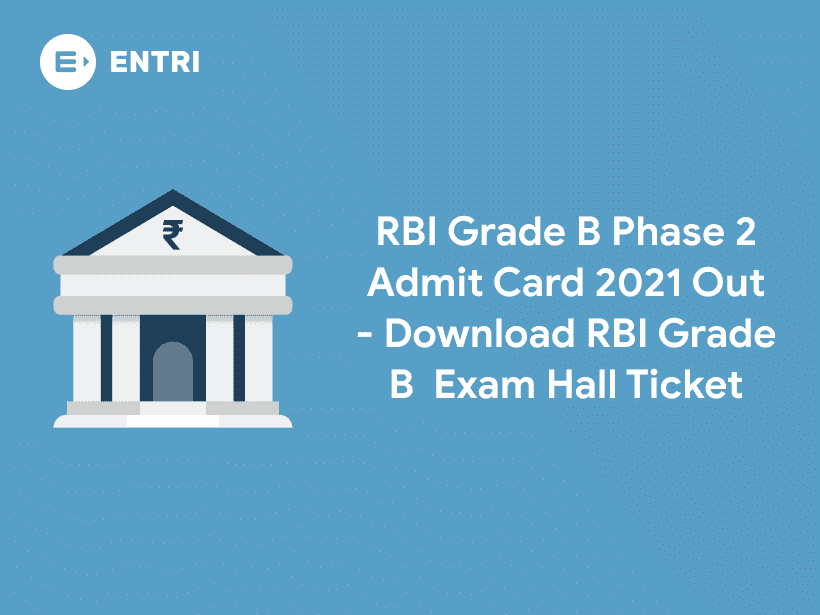 RBI Grade B Phase 2 Admit Card 2021 Out Download - Entri