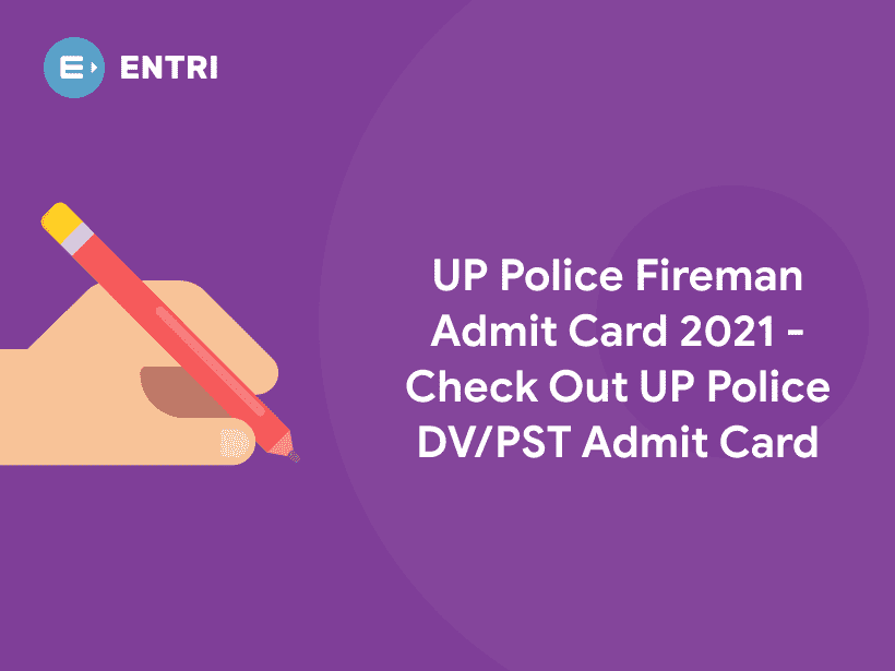 UP Police Fireman Admit Card 2021 - Police DV PST - Entri Blog