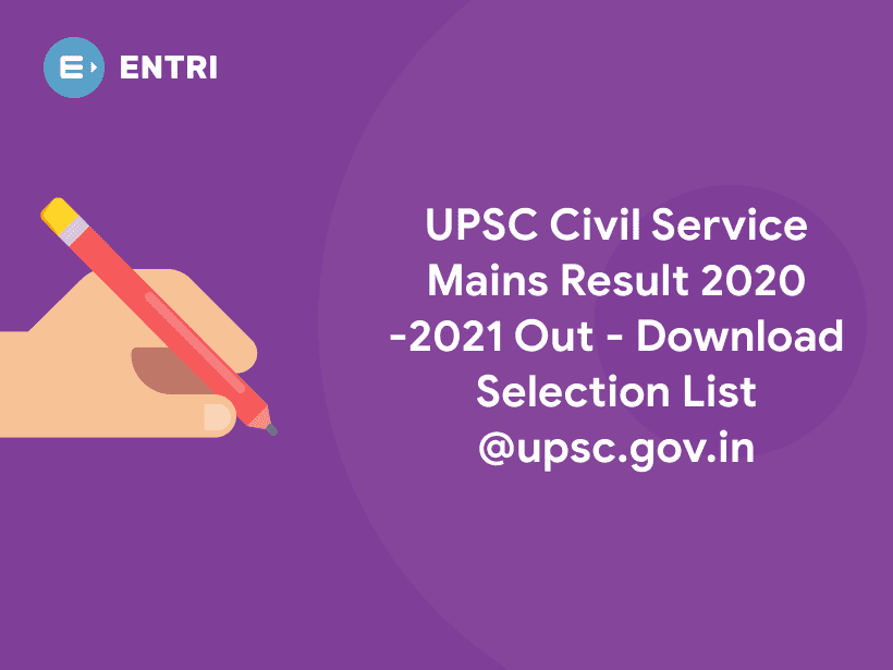 UPSC Civil Service Mains Result 2021 - Download Here - Entri Blog