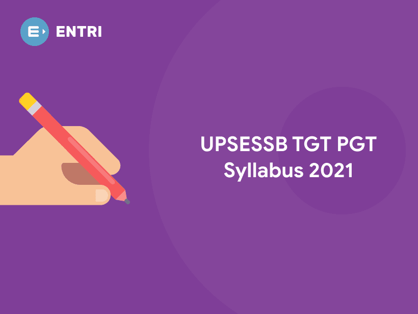 UPSESSB TGT PGT Syllabus 2021 - Check out Exam Pattern - Entri Blog
