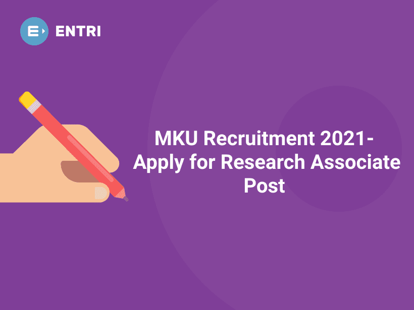 MKU Recruitment 2021 - Apply for Research Associate Post - Entri Blog