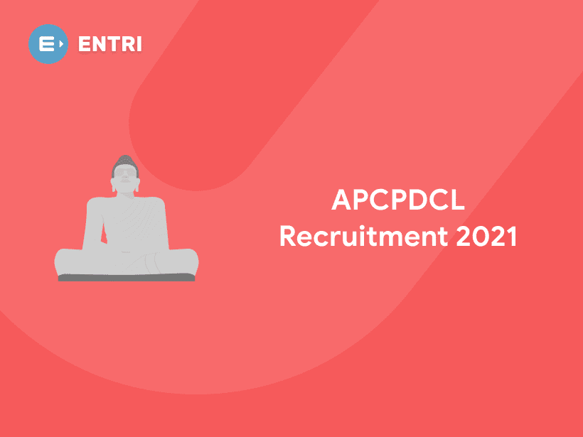 APCPDCL Recruitment 2021 - Apply Online 86 Vacancies - Entri
