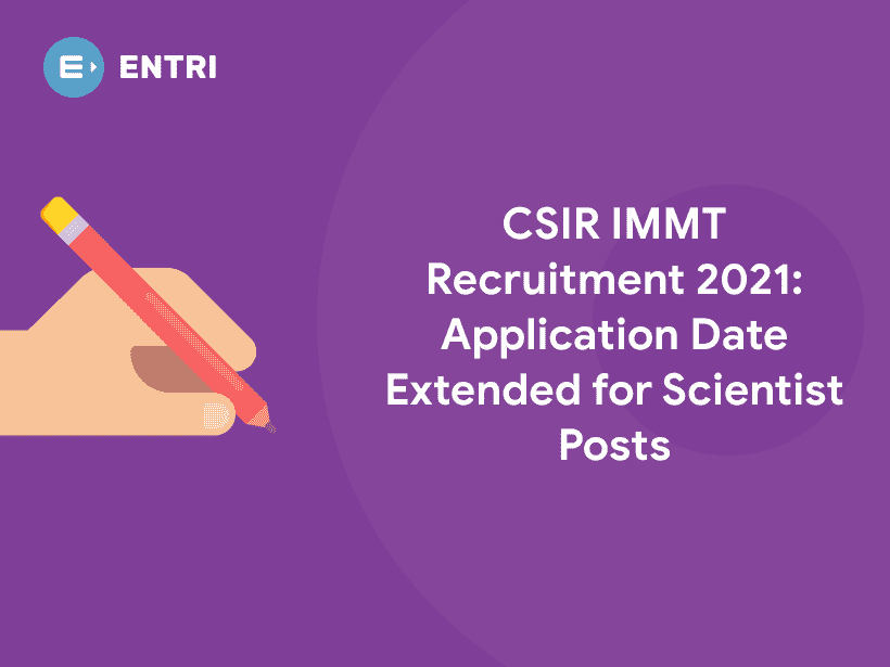 CSIR IMMT Recruitment 2021 - Important Dates - Entri