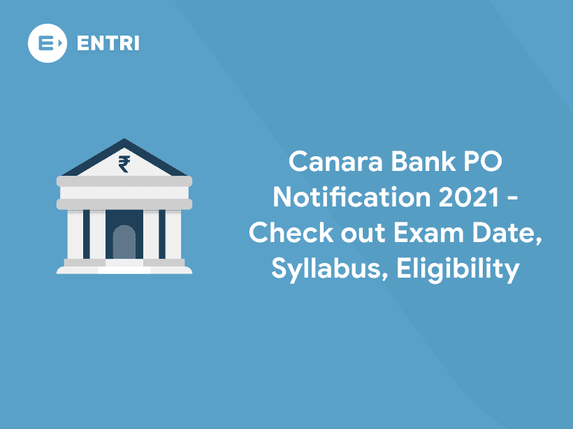 Canara Bank PO Notification 2021 - Date, Syllabus - Entri