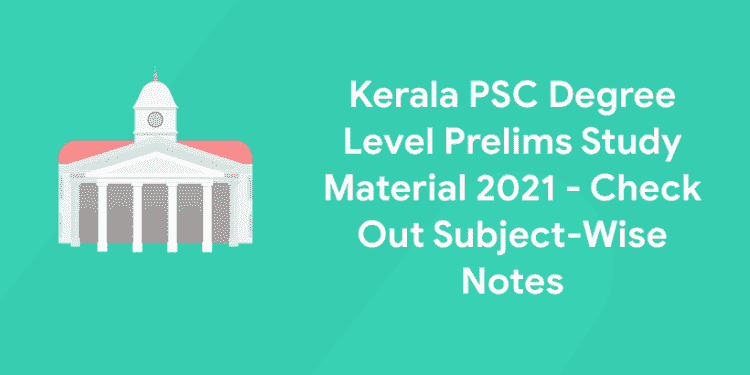 Kerala PSC Degree Level Prelims Study Material 2021 - Entri