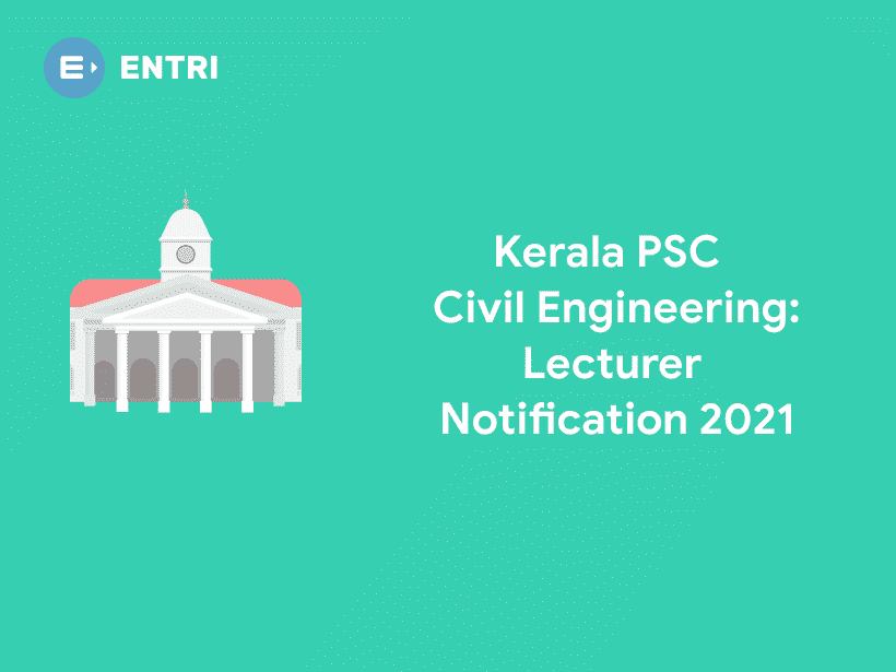 Kerala PSC Lecturer in Civil Engineering Notification 2021