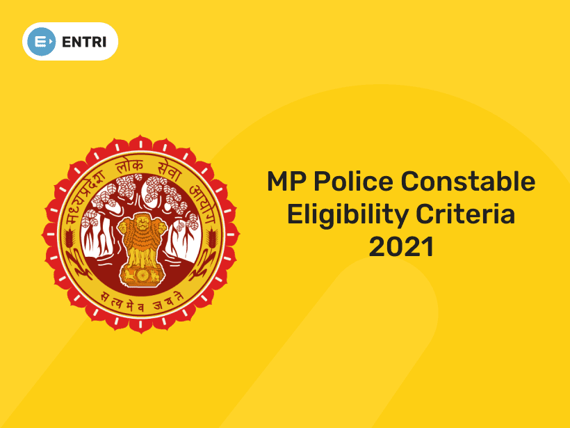 MP Police Constable Eligibility Criteria 2021 - Entri Blog