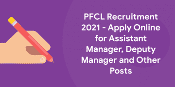 PFCL Recruitment 2021 - Apply for AM, DM and Other Posts - Entri Blog