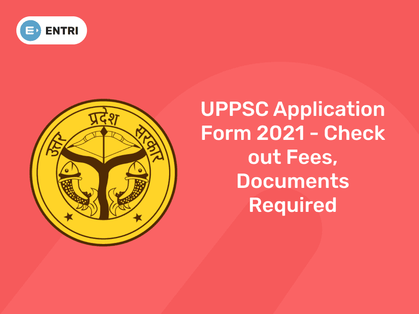 UPPSC Application Form 2021 - Apply Online - Entri Blog