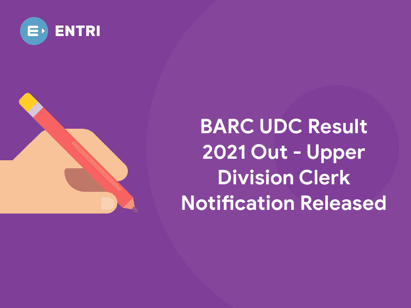 BARC UDC Result 2021 Released - Upper Division Clerk - Entri