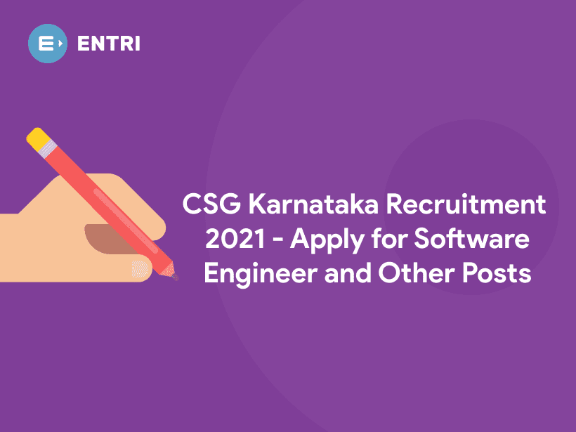 CSG Karnataka Recruitment 2021 - Apply 91 Vacancies - Entri