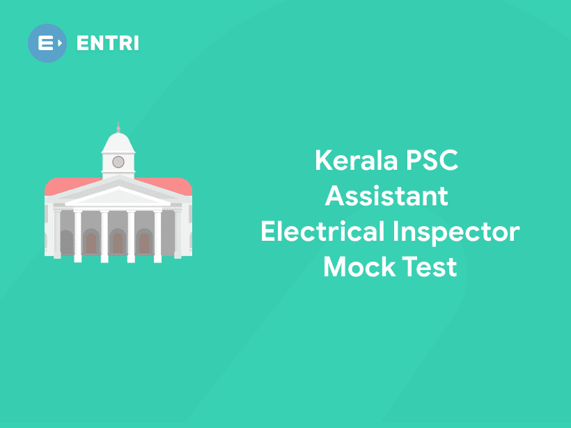 Kerala PSC Assistant Electrical Inspector Mock Test 2021 - Entri Blog