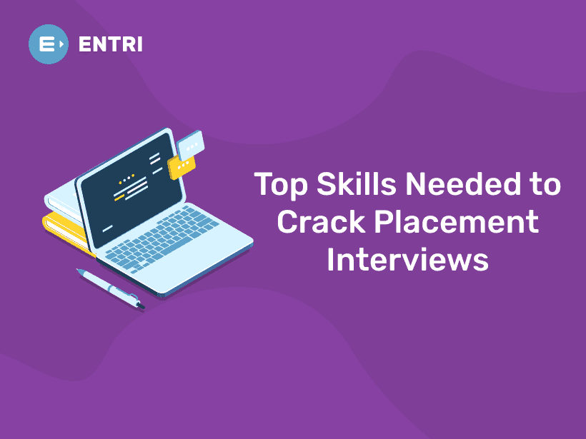 Top Skills Needed to Crack Placement Interviews - Entri Blog