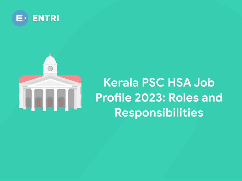 Kerala PSC HSA Job Profile 2023: Duties and Responsibilities