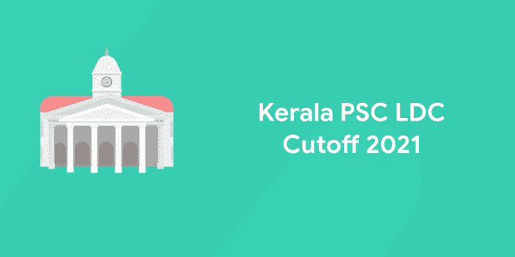 Kerala PSC LDC Cut Off 2022 - Lower Division Clerk Cut Off - Entri Blog