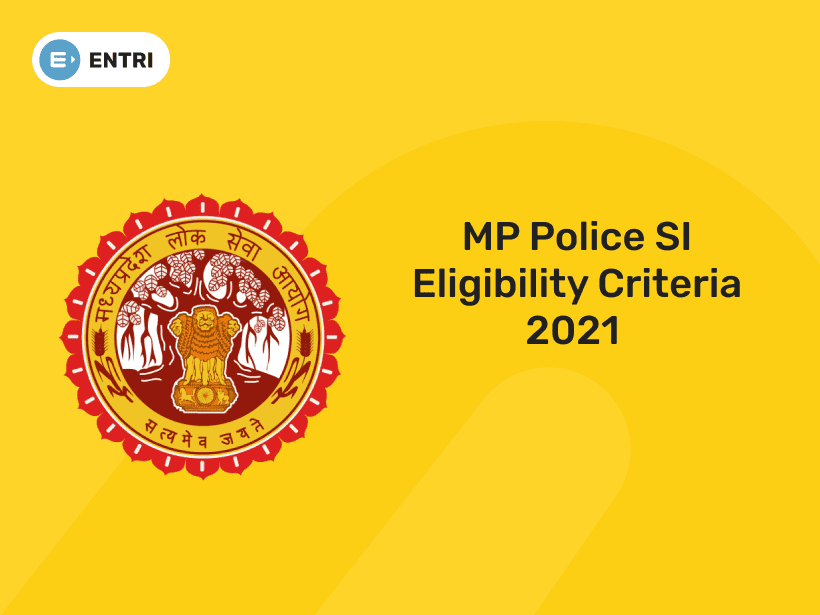 MP SI Eligibility Criteria 2021 - Age, Qualification - Entri Blog