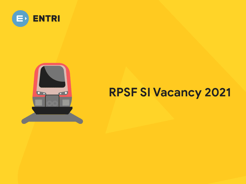 RPSF SI Vacancy 2022 - Entri Blog