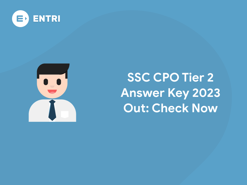 SSC CPO Tier 2 Answer Key 2023 Out: Check Now - Entri Blog