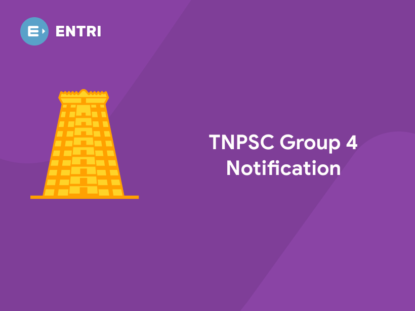 TNPSC Group 4 Notification 2025 - Dates, Eligibility - Entri