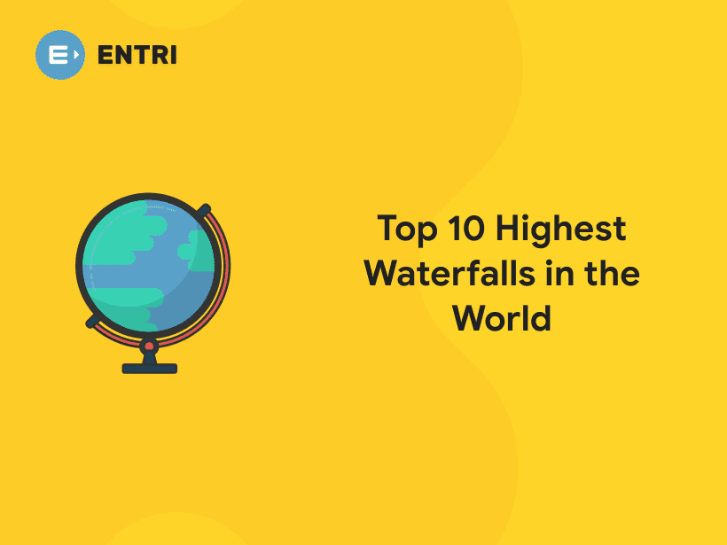 Top 10 Highest Waterfalls in the World 2021 - Entri Blog