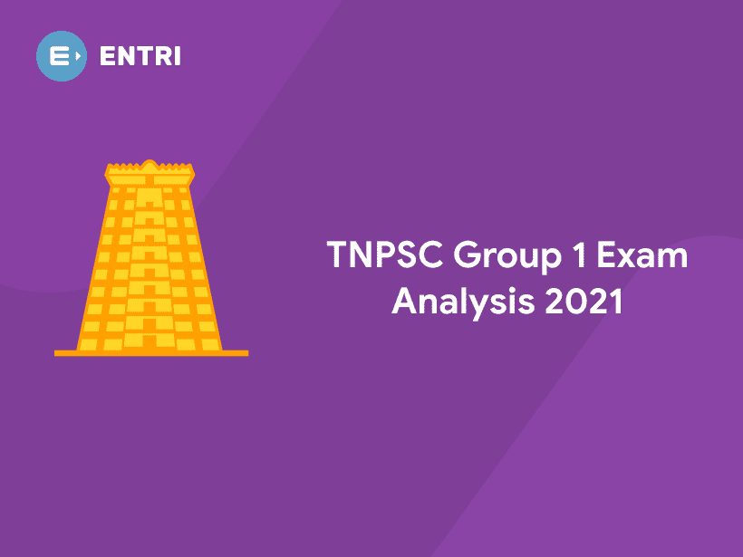 TNPSC Group 1 Exam Analysis 2021 Entri Blog tnpsc-group-1-exam-analysis-2021-entri-blog