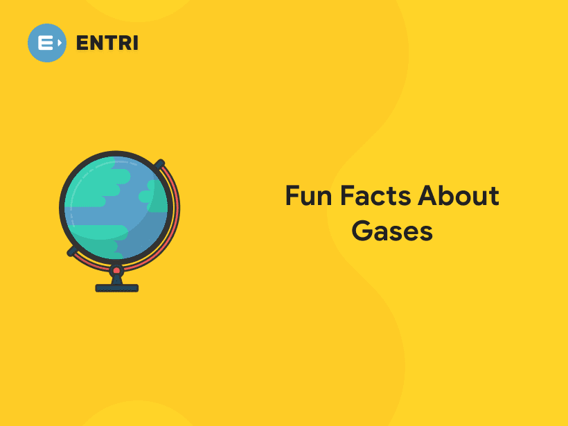 Fun Facts About Gases - Entri Blog