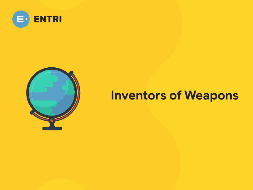 Inventors of Weapons - Timeline of Weaponry - Entri Blog